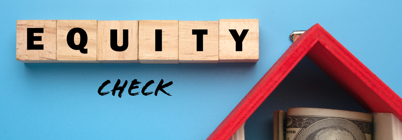 Equity Check - Tidewater Mortgage Services Inc.